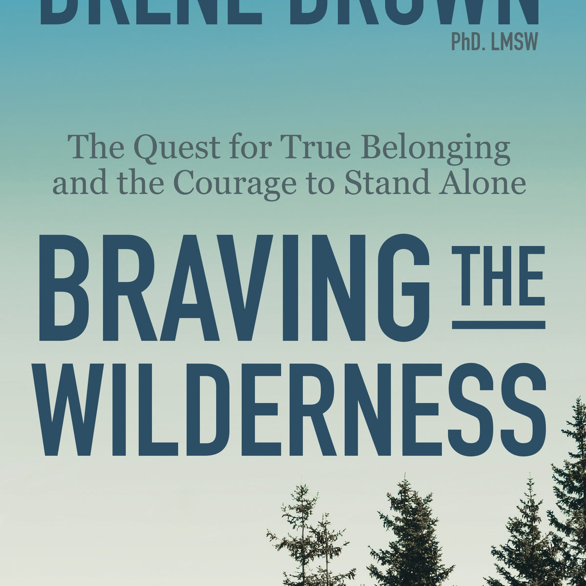 Braving the Wilderness - The Quest for true belonging and the courage ...